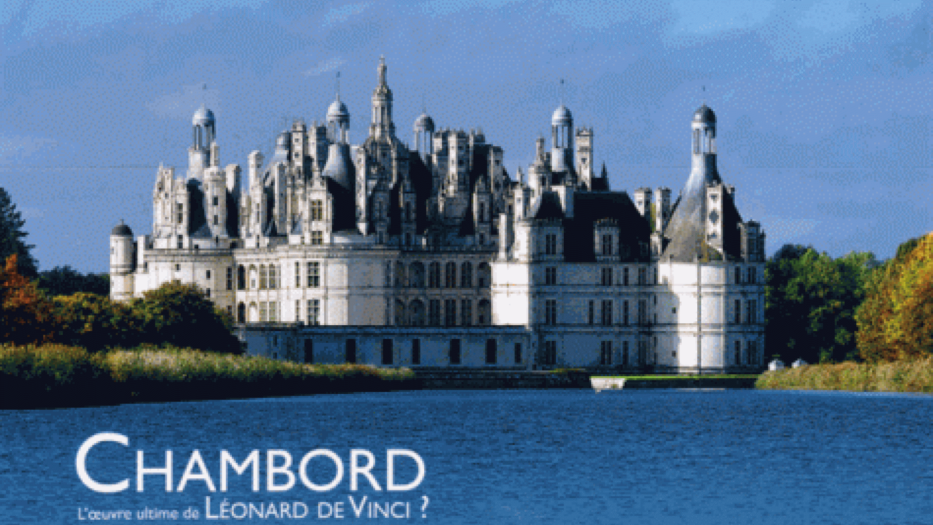 Chambord: L'œuvre ultime de Léonard de Vinci | Les Rendez-vous de l'histoire