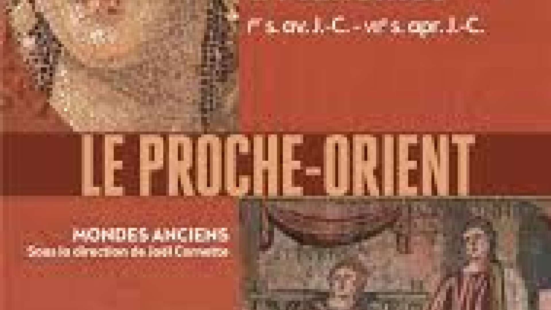 Le Proche-Orient. De Pompée à Muhammad | Les Rendez-vous de l'histoire