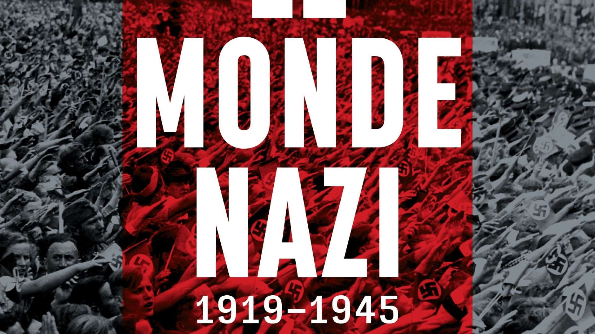 Le monde nazi. 1919-1945 | Les Rendez-vous de l'histoire