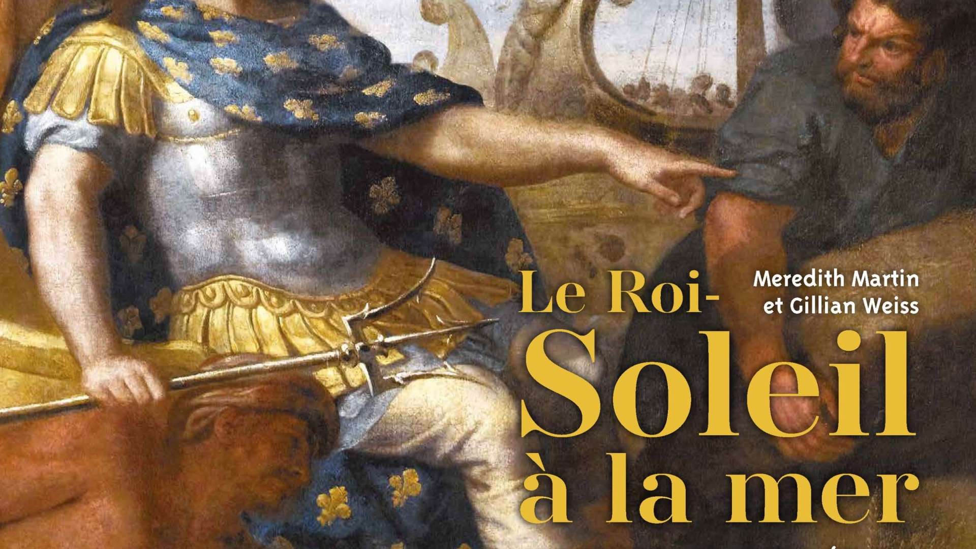 Le Roi-Soleil et la mer | Les Rendez-vous de l'histoire